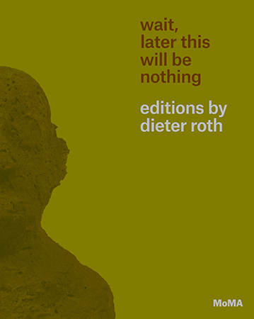 MoMA | Dieter Roth’s “Nothing” Is Really Quite Something
